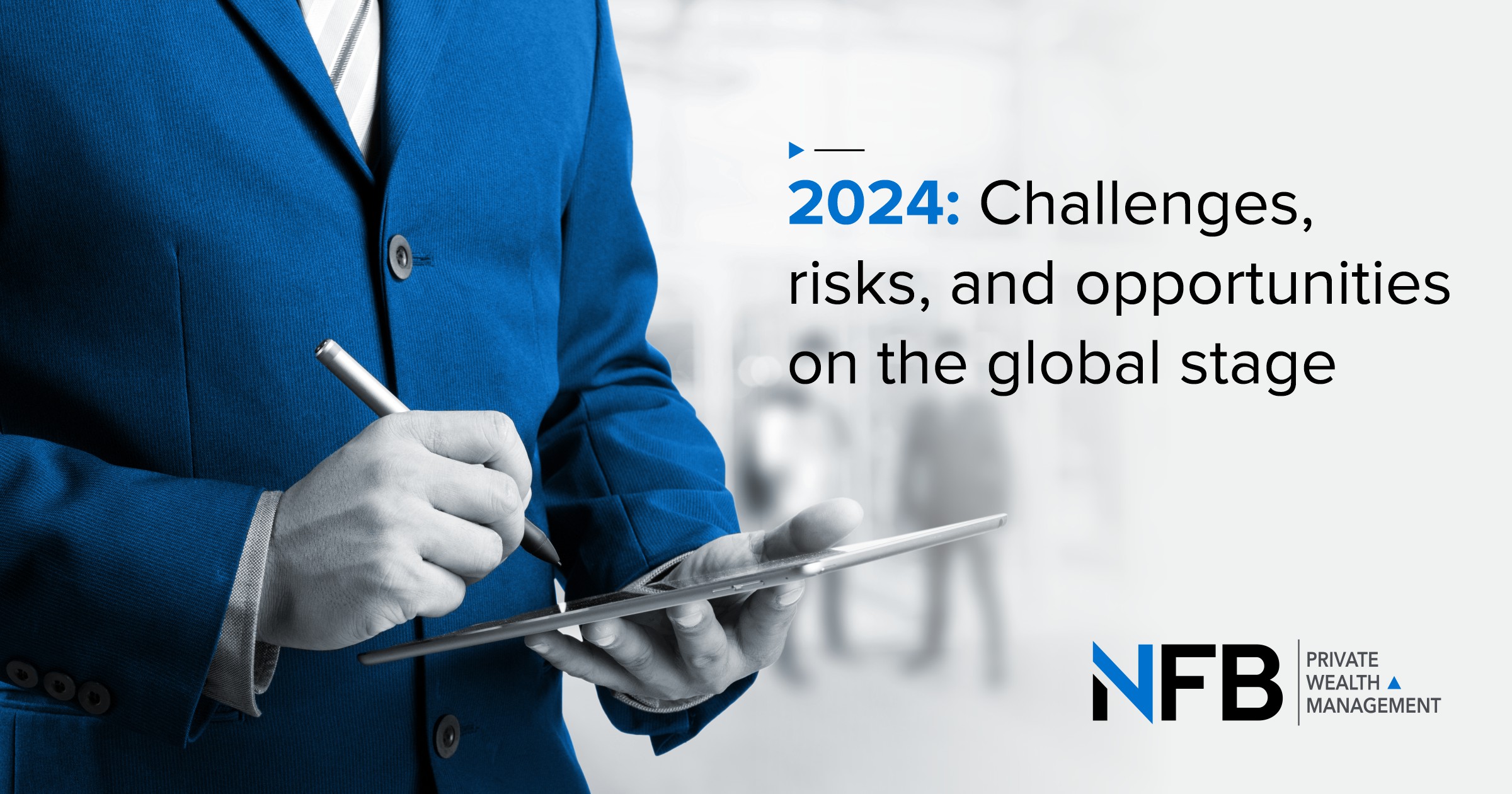 2024: Challenges, risks, and opportunities on the global stage